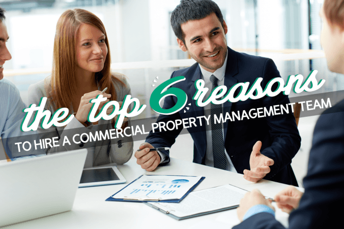 The Top 6 Reasons to Hire a Commercial Property Management Team ...